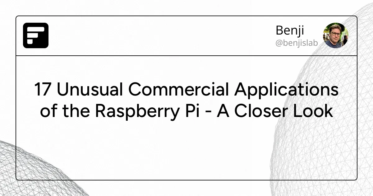 17 Unusual Commercial Applications of the Raspberry Pi - A Closer Look