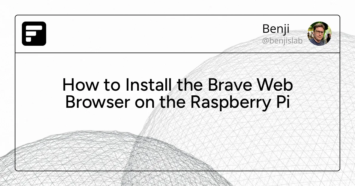 How to Install the Brave Web Browser on the Raspberry Pi