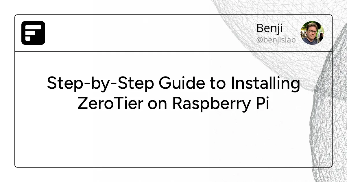 Step By Step Guide To Installing Zerotier On Raspberry Pi 2463
