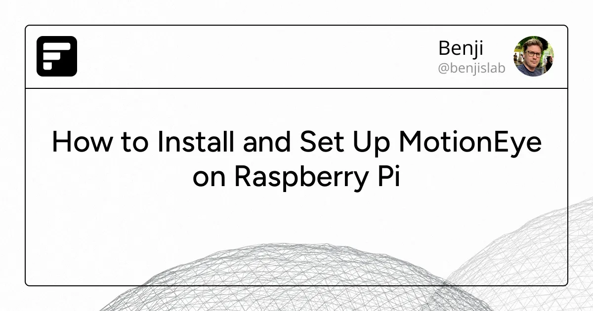 How to Install and Set Up MotionEye on Raspberry Pi