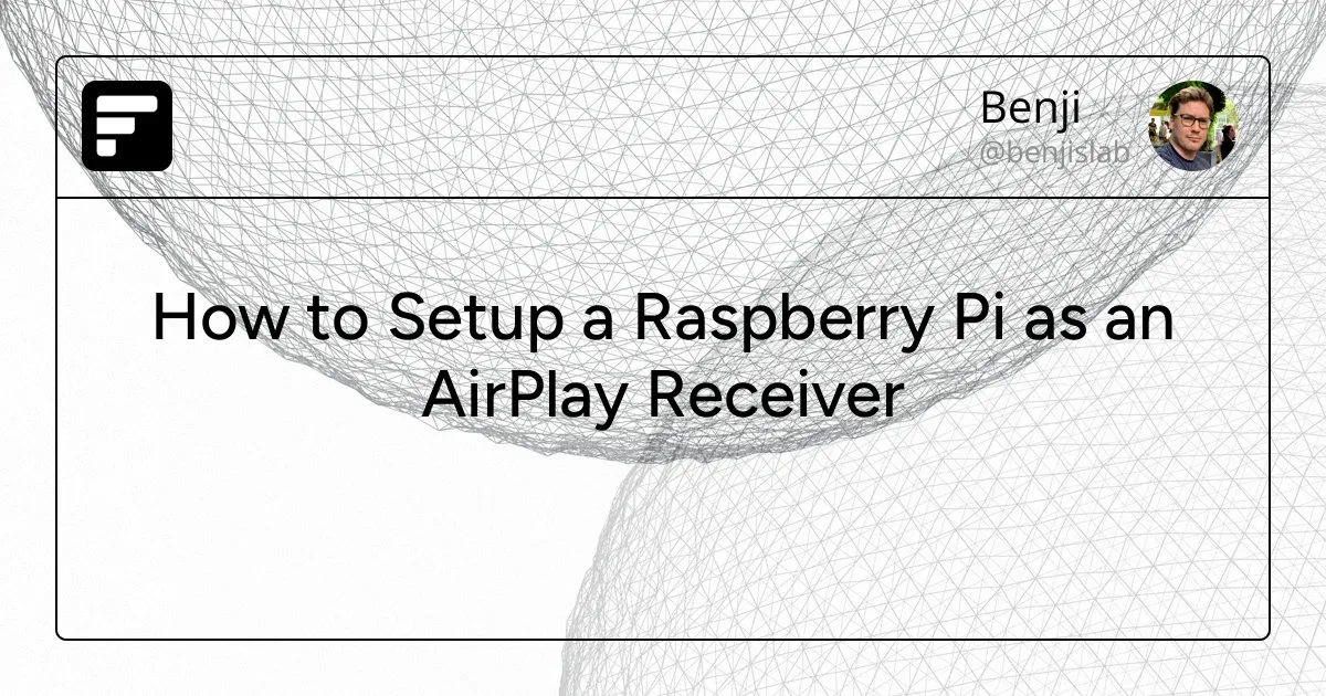 How to Setup a Raspberry Pi as an AirPlay Receiver