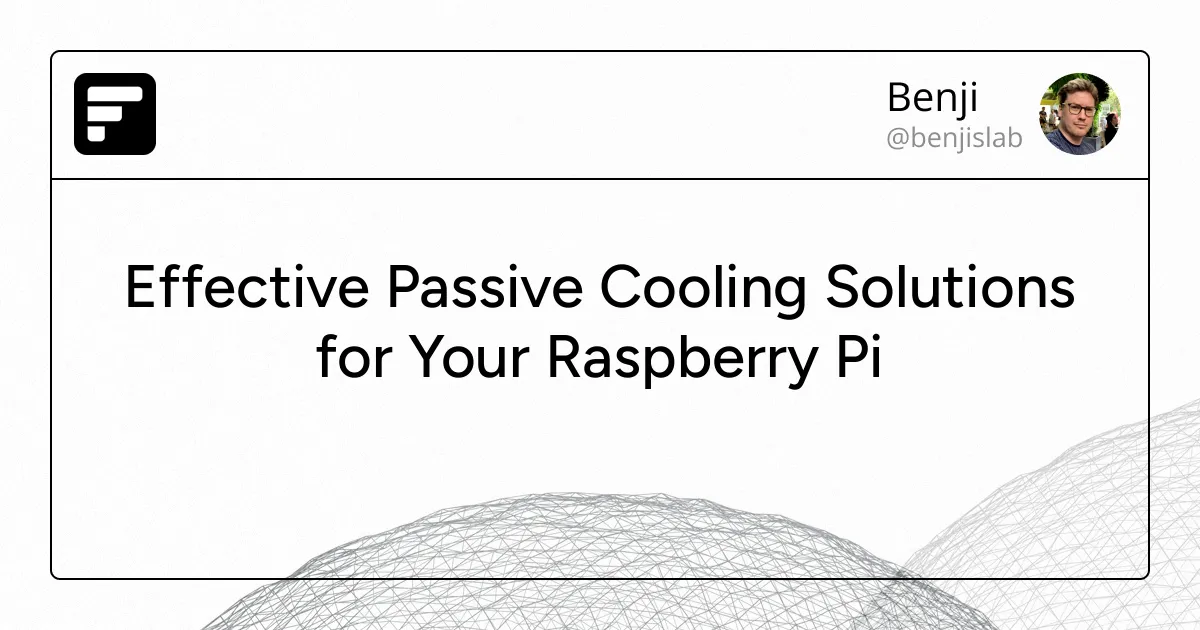 Effective Passive Cooling Solutions for Your Raspberry Pi
