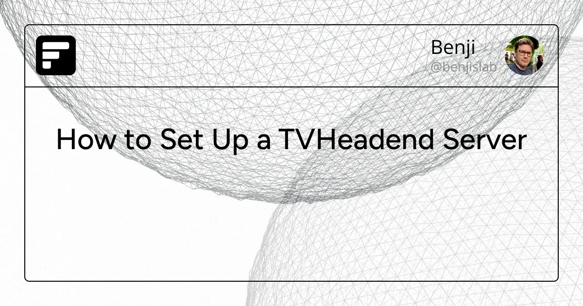 How To Set Up A Tvheadend Server Fleetstack
